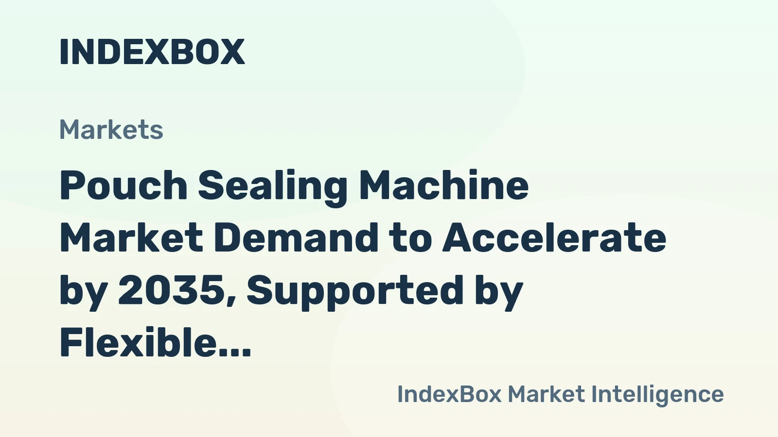 Pouch Sealing Machine Market Demand to Accelerate by 2035, Supported by Flexible Packaging Adoption
