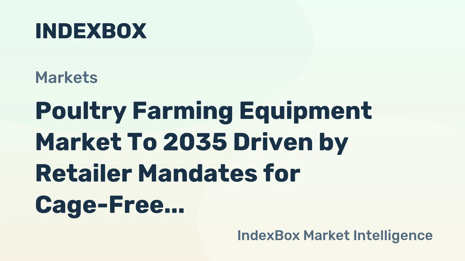 Poultry Farming Equipment Market to 2035 Driven by Retailer Mandates for Cage-Free Housing Systems