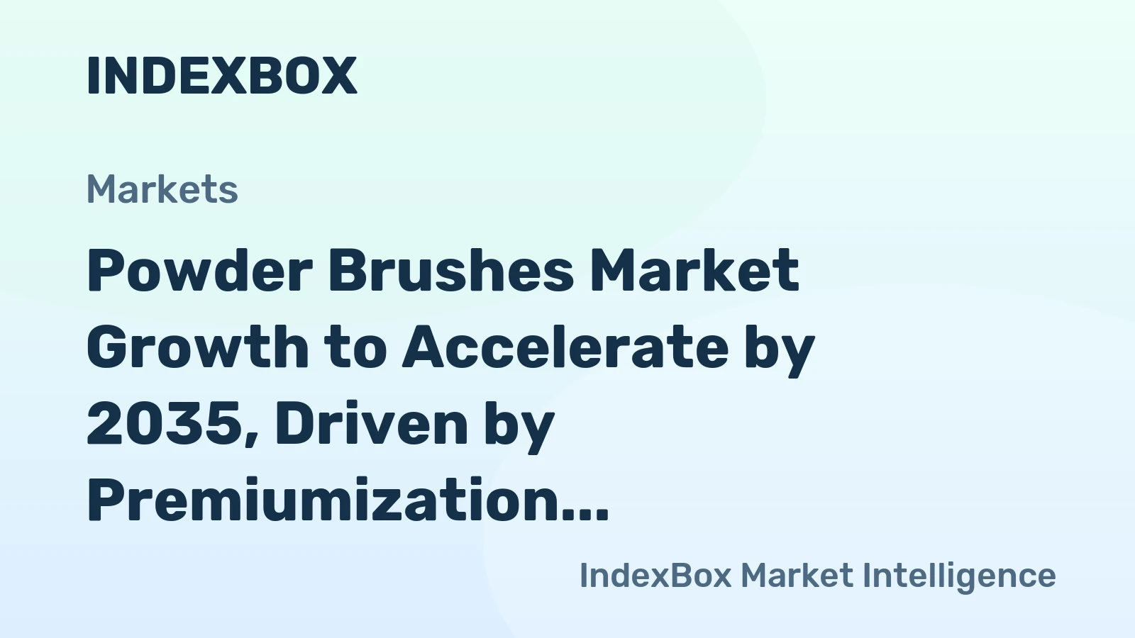Powder Brushes Market Growth to Accelerate by 2035, Driven by Premiumization and E-Commerce Expansion