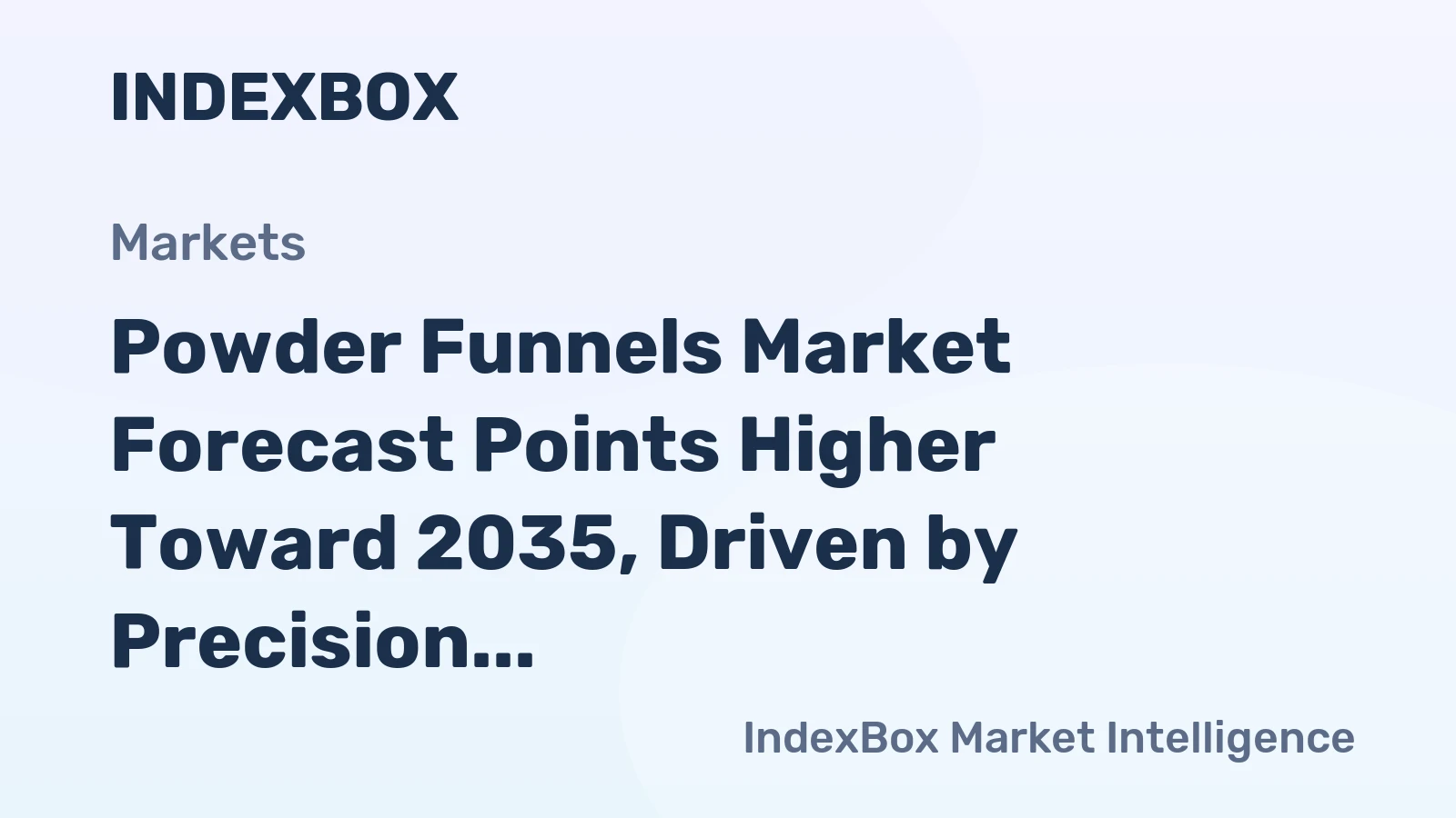 Powder Funnels Market Forecast Points Higher Toward 2035, Driven by Precision Manufacturing Needs