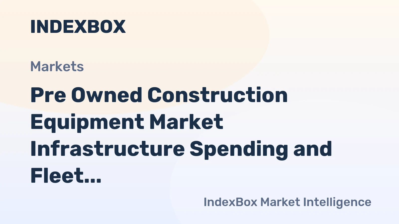 Pre Owned Construction Equipment Market Infrastructure Spending and Fleet Renewal Drive Demand Toward 2035