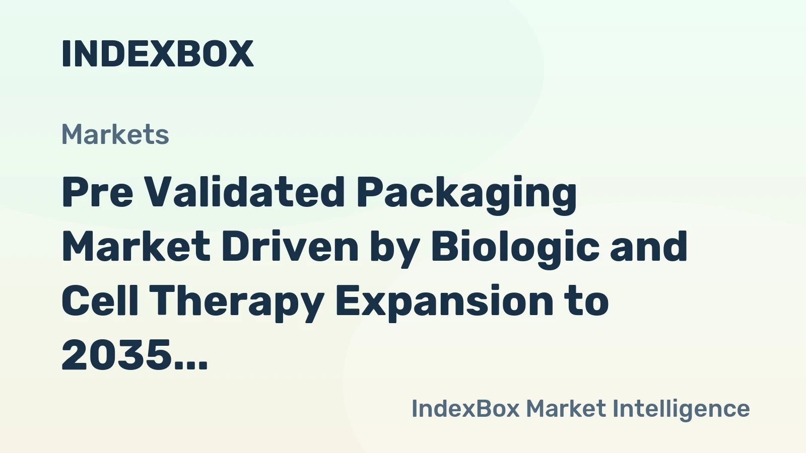 Pre Validated Packaging Market Driven by Biologic and Cell Therapy Expansion to 2035
