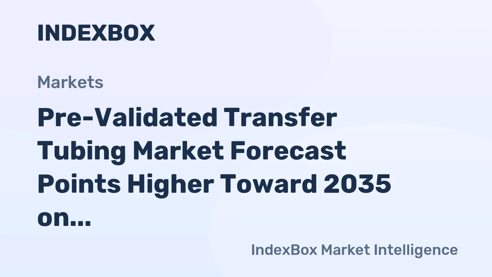 Pre-Validated Transfer Tubing Market Forecast Points Higher Toward 2035 on Semiconductor Fab Expansion