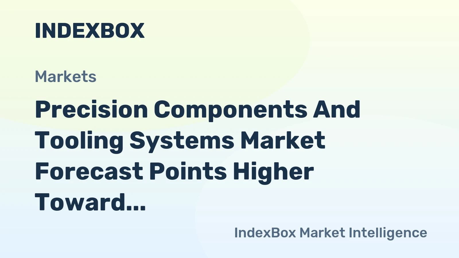 Precision Components and Tooling Systems Market Forecast Points Higher Toward 2035, Driven by Advanced Manufacturing