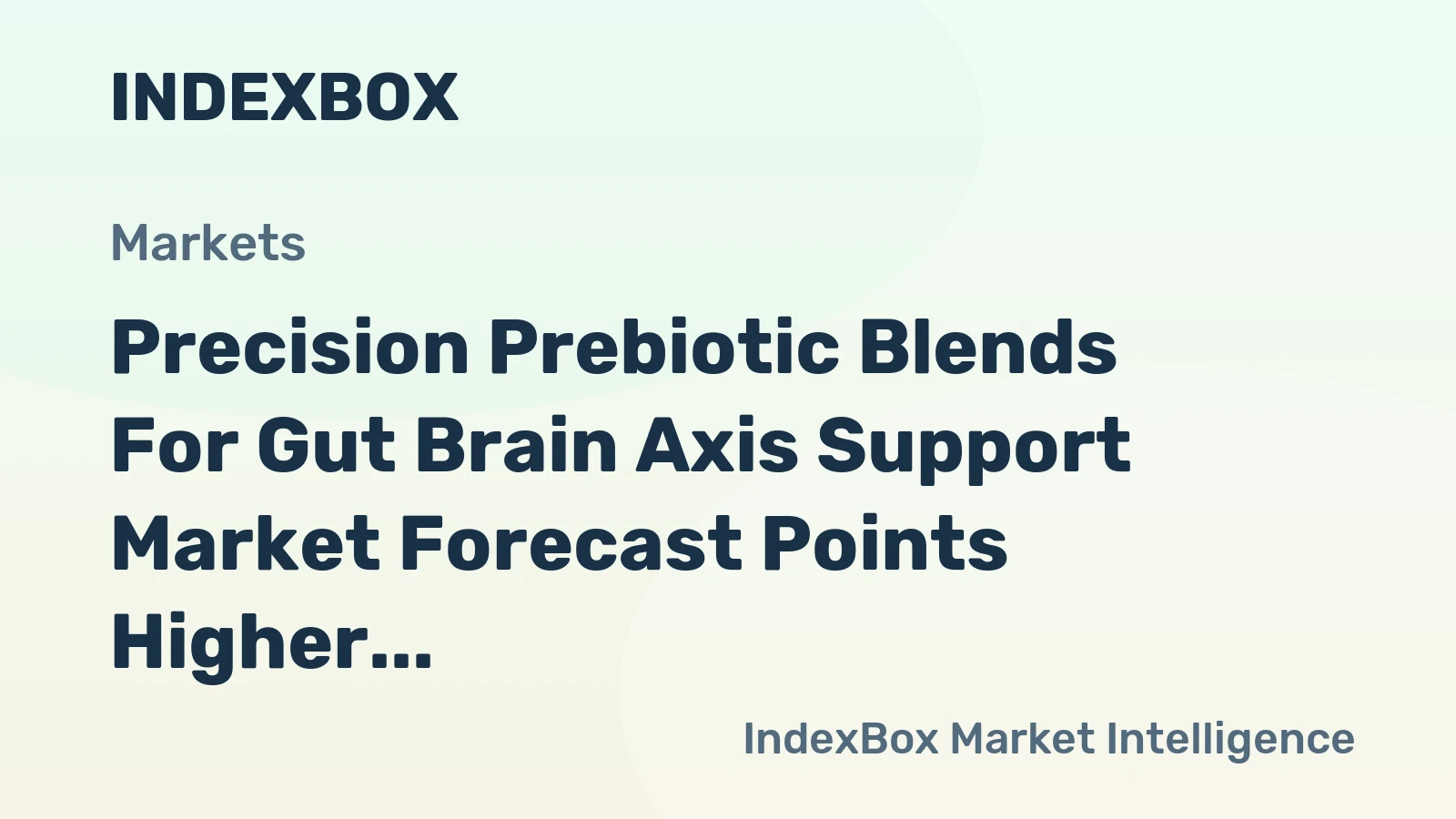 Precision Prebiotic Blends for Gut Brain Axis Support Market Forecast Points Higher Toward 2035, Driven by Clinical Validation of Cognitive Health Claims