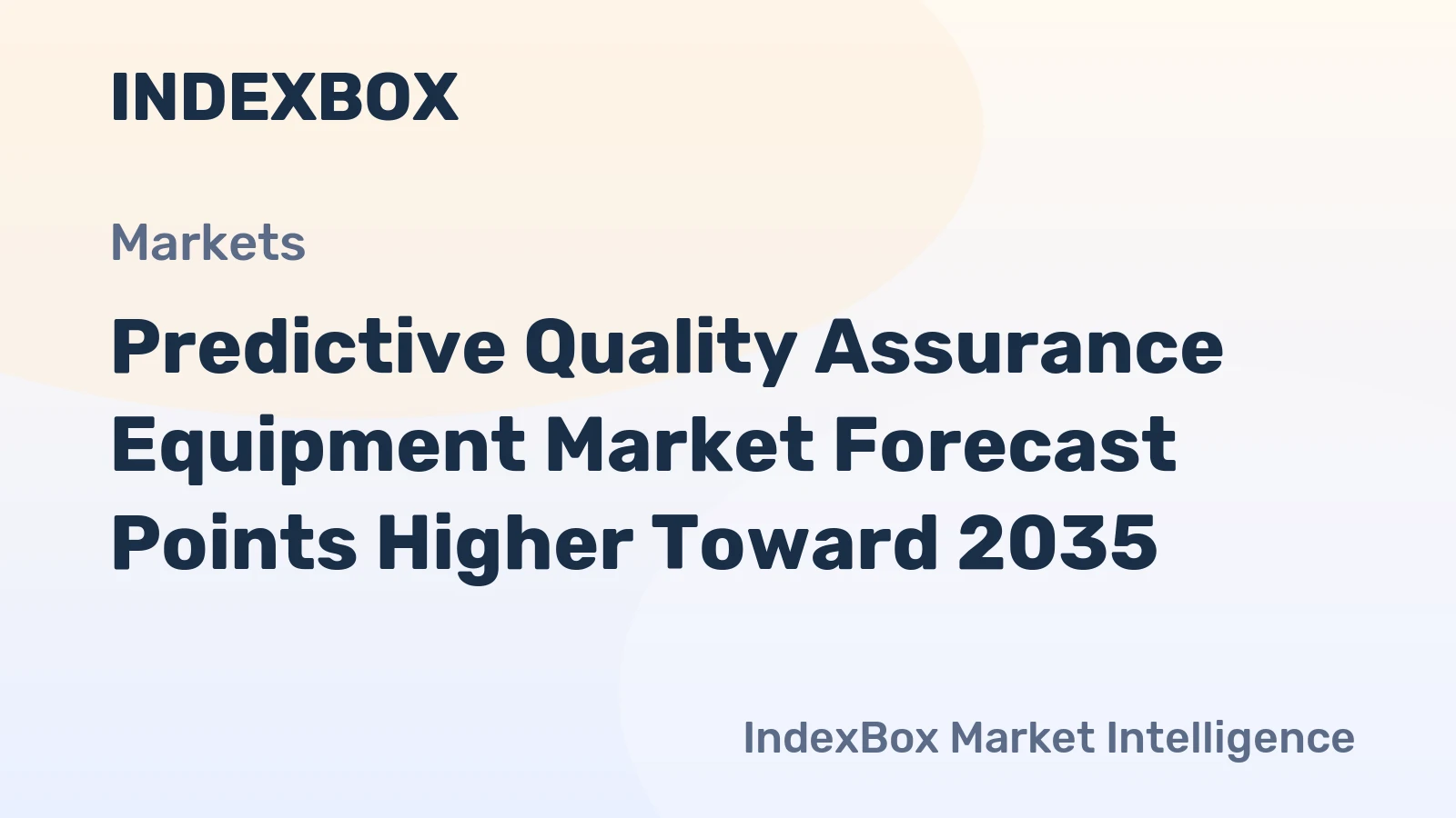 Predictive Quality Assurance Equipment Market Forecast Points Higher Toward 2035, Driven by AI Integration and Zero-Defect Manufacturing Demands