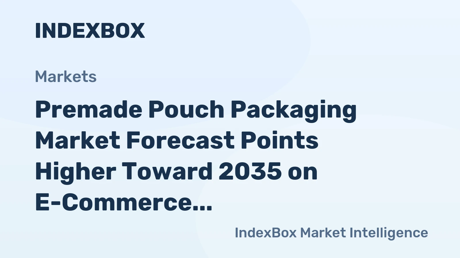Premade Pouch Packaging Market Forecast Points Higher Toward 2035 on E-Commerce and Sustainability Shifts