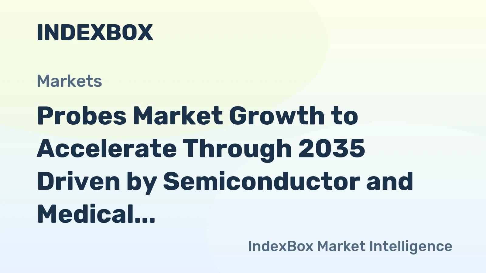 Probes Market Growth to Accelerate Through 2035 Driven by Semiconductor and Medical Imaging Demand
