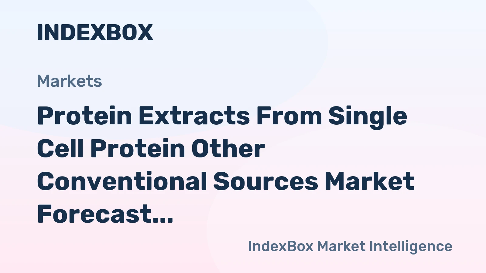 Protein Extracts From Single Cell Protein Other Conventional Sources Market Forecast Points Higher Toward 2035 on Feedstock Innovation