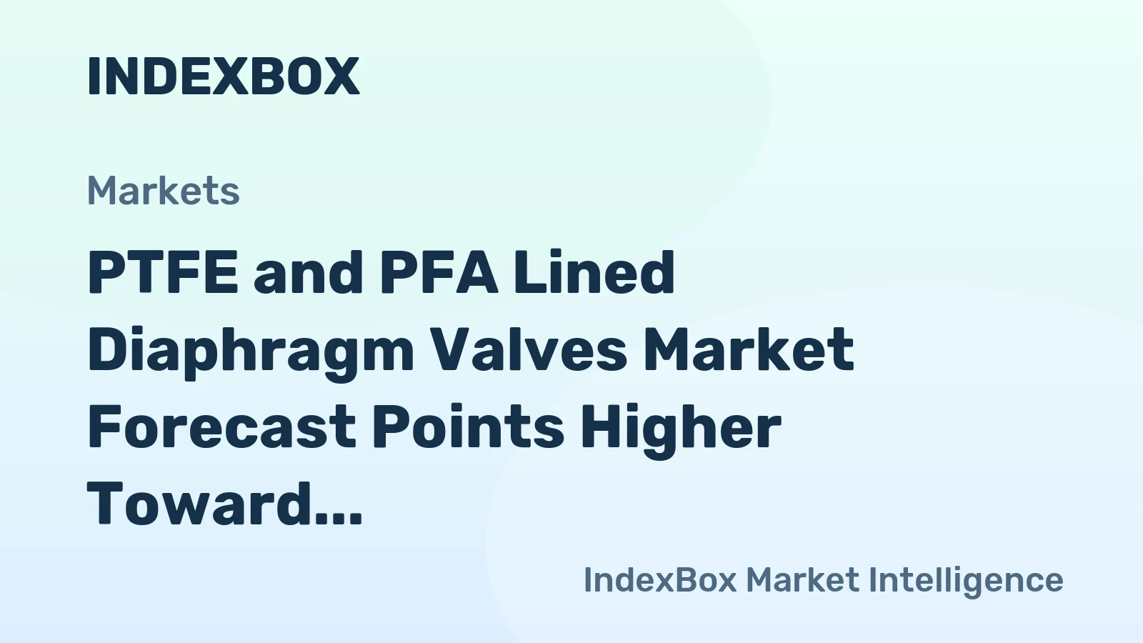PTFE and PFA Lined Diaphragm Valves Market Forecast Points Higher Toward 2035 on Semiconductor and Pharma Demand