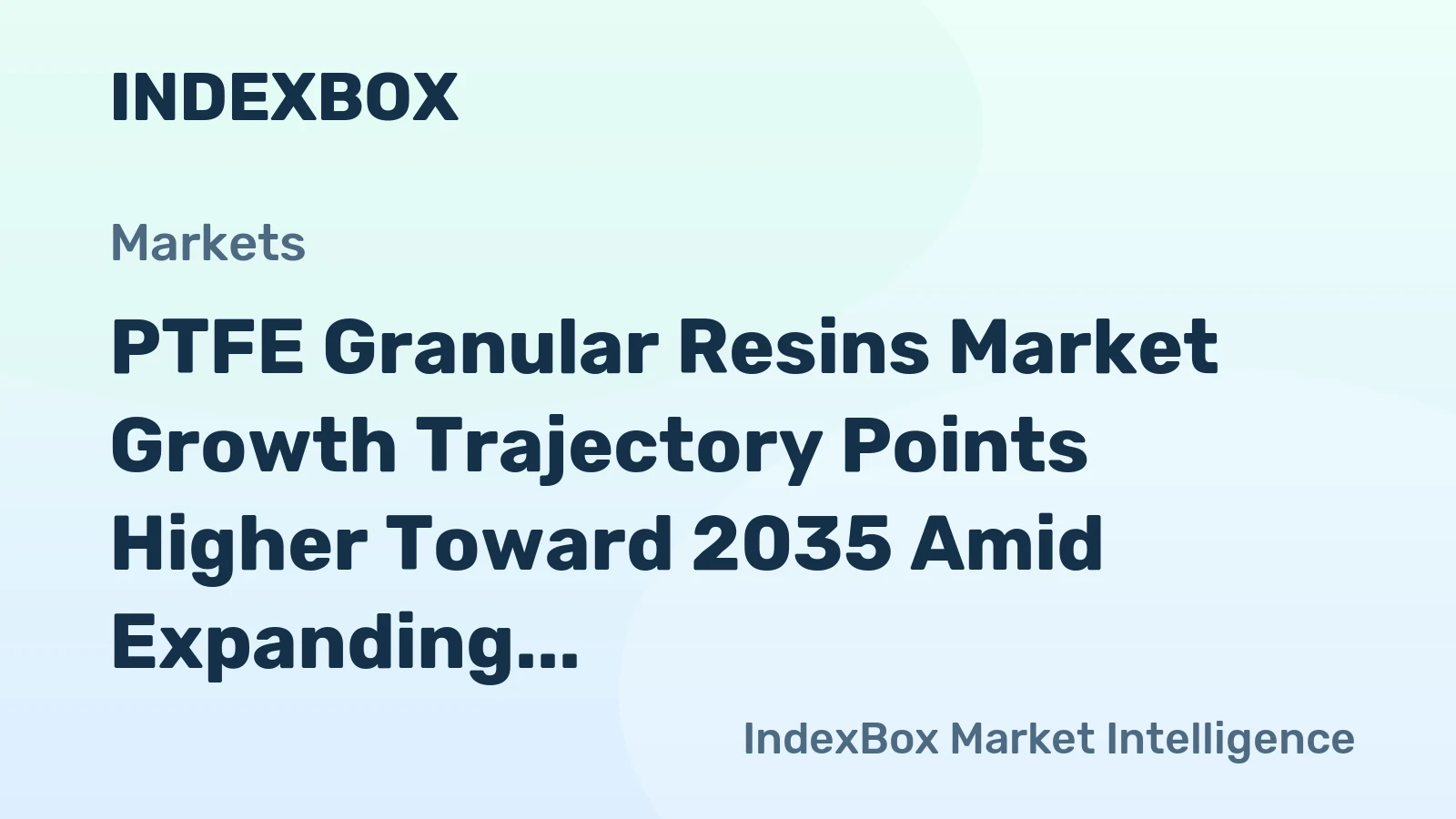 PTFE Granular Resins Market Growth Trajectory Points Higher Toward 2035 Amid Expanding Chemical Processing Demand