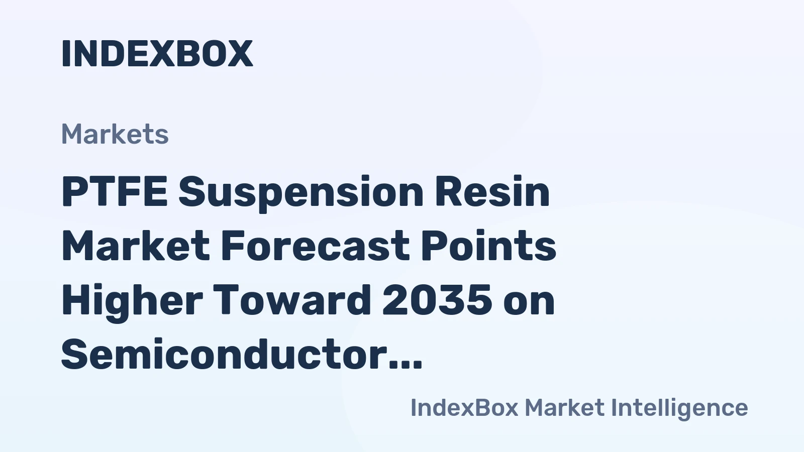 PTFE Suspension Resin Market Forecast Points Higher Toward 2035 on Semiconductor and Chemical Processing Demand