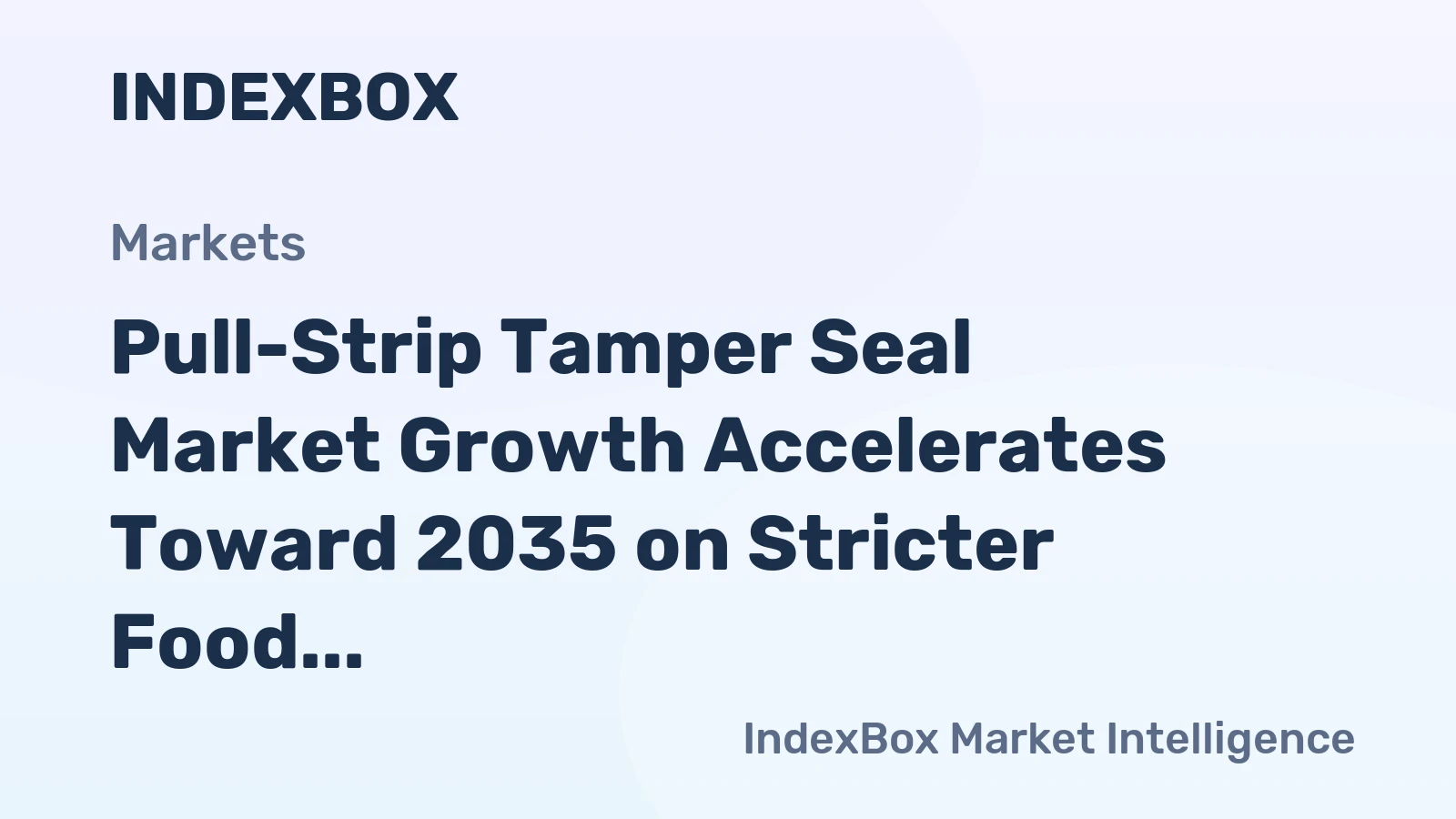 Pull-Strip Tamper Seal Market Growth Accelerates Toward 2035 on Stricter Food Safety Mandates