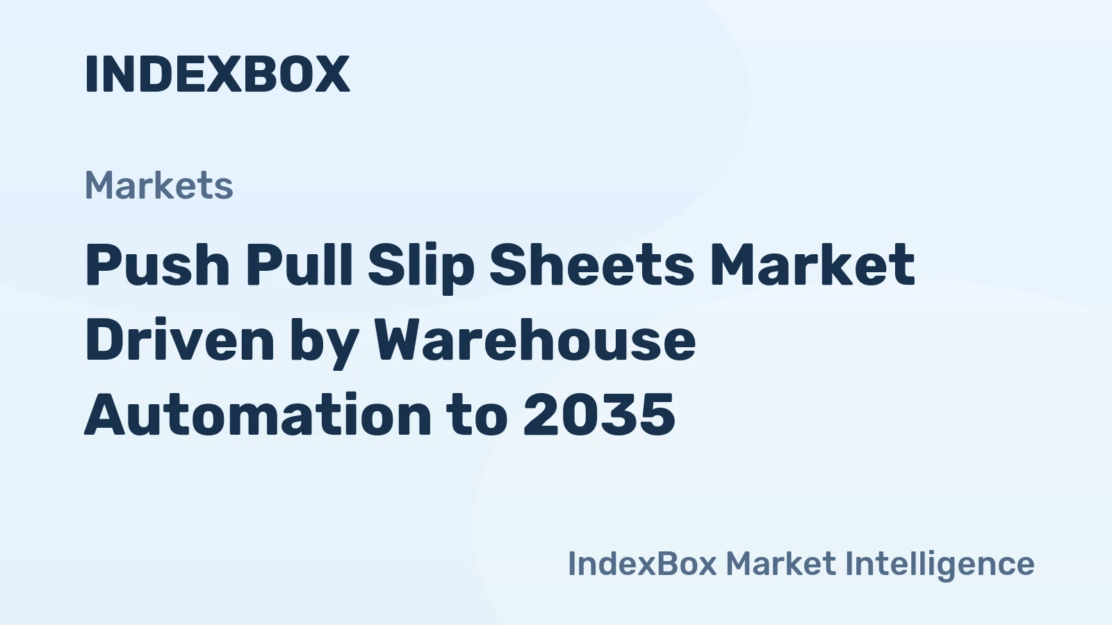 Push Pull Slip Sheets Market Driven by Warehouse Automation to 2035