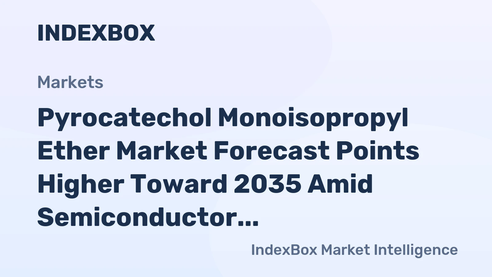 Pyrocatechol Monoisopropyl Ether Market Forecast Points Higher Toward 2035 Amid Semiconductor Fabrication Expansion