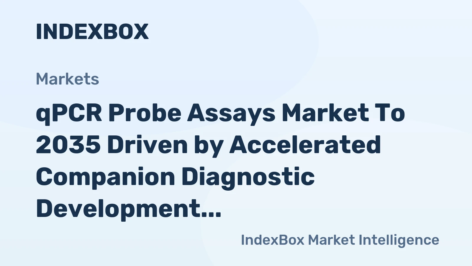 qPCR Probe Assays Market to 2035 Driven by Accelerated Companion Diagnostic Development
