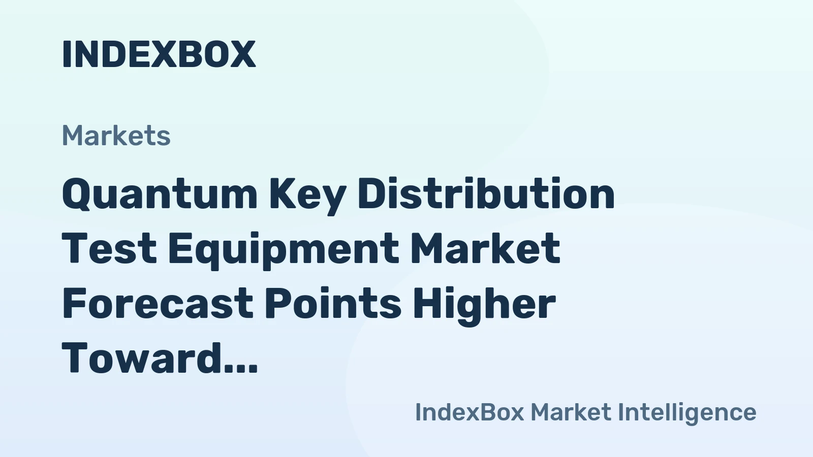 Quantum Key Distribution Test Equipment Market Forecast Points Higher Toward 2035, Driven by Security Mandates