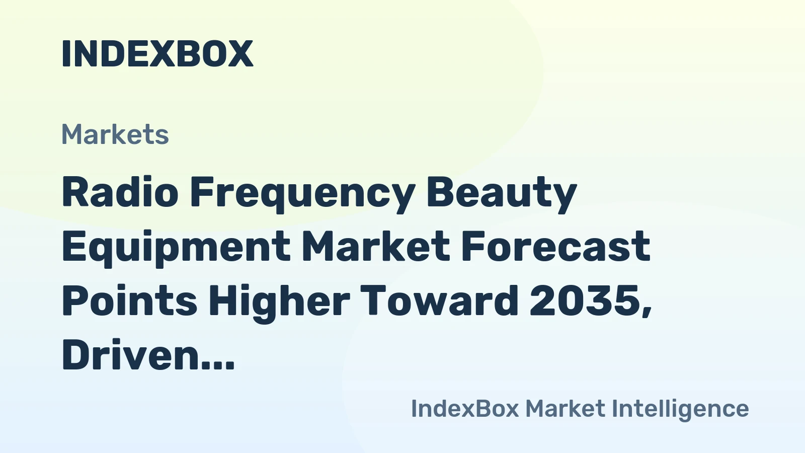 Radio Frequency Beauty Equipment Market Forecast Points Higher Toward 2035, Driven by at-Home Adoption