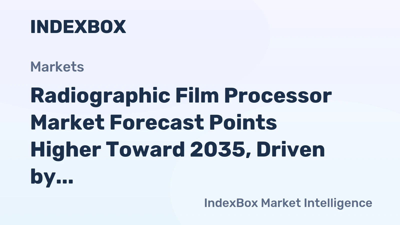 Radiographic Film Processor Market Forecast Points Higher Toward 2035, Driven by Industrial NDT Demand