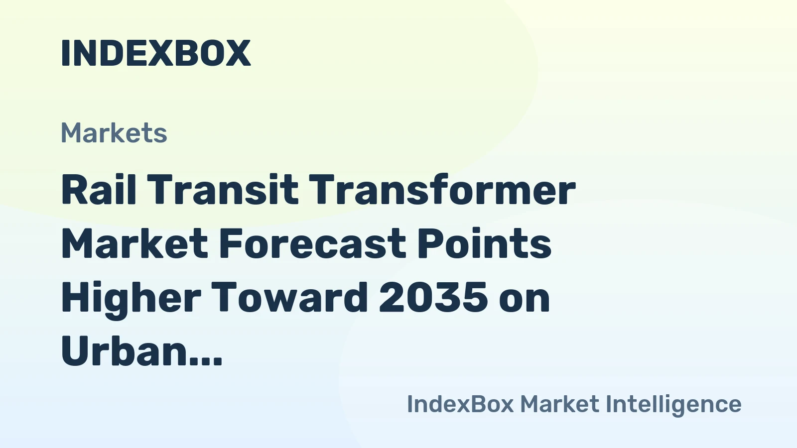 Rail Transit Transformer Market Forecast Points Higher Toward 2035 on Urban Rail Expansion and Fleet Modernization