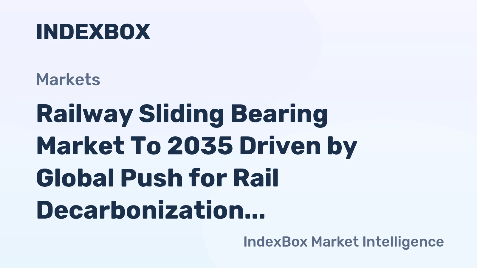 Railway Sliding Bearing Market to 2035 Driven by Global Push for Rail Decarbonization and Modal Shift