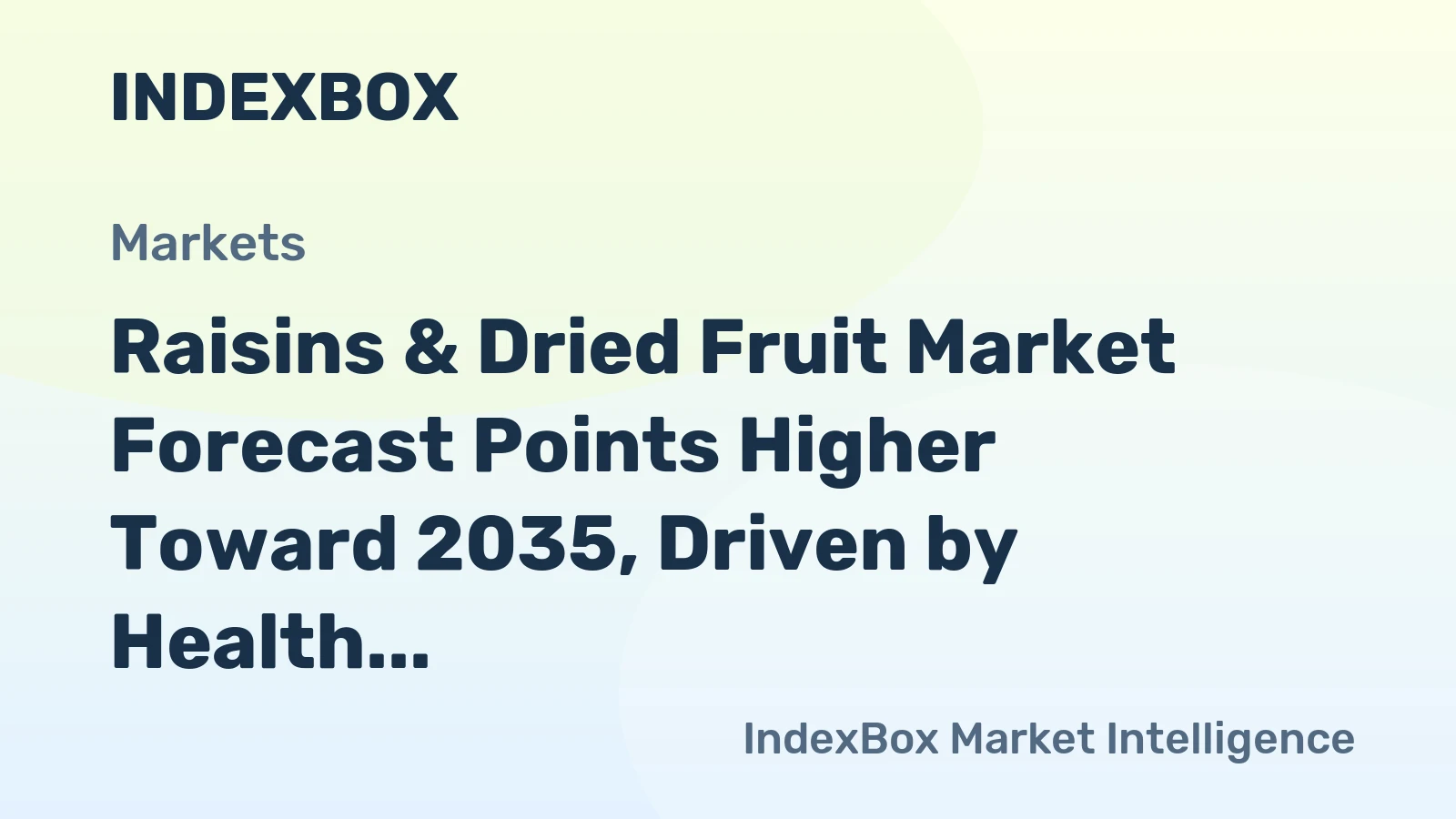 Raisins & Dried Fruit Market Forecast Points Higher Toward 2035, Driven by Health Snacking and Premiumization