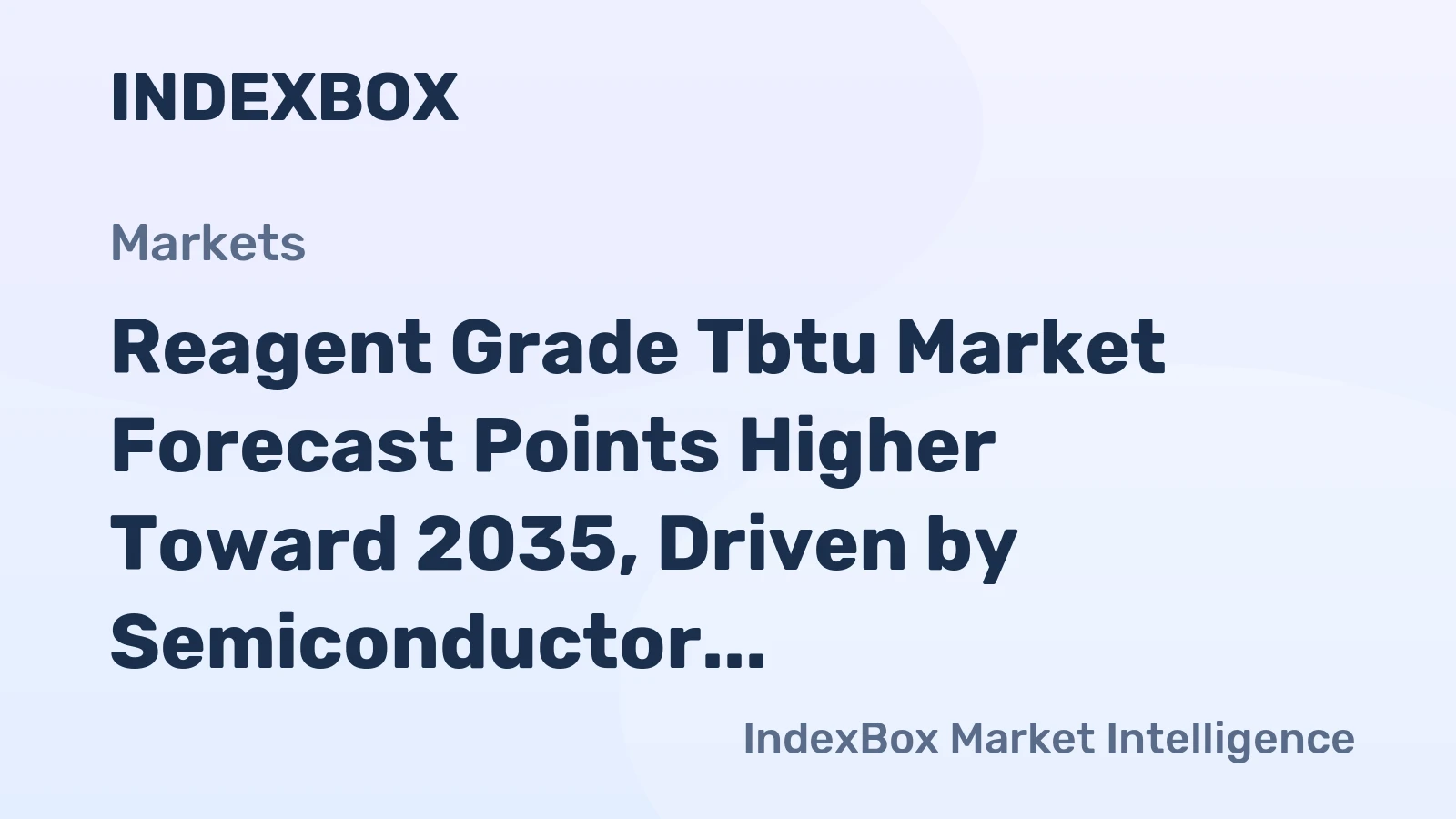 Reagent Grade Tbtu Market Forecast Points Higher Toward 2035, Driven by Semiconductor Fab Expansion