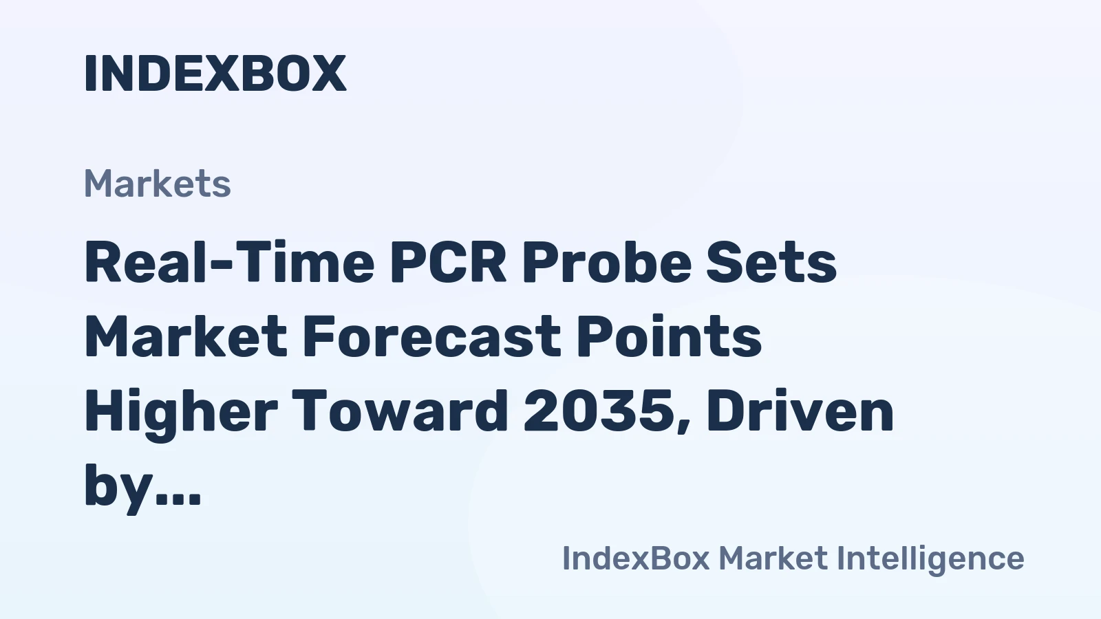Real-Time PCR Probe Sets Market Forecast Points Higher Toward 2035, Driven by Biopharma QC Demands