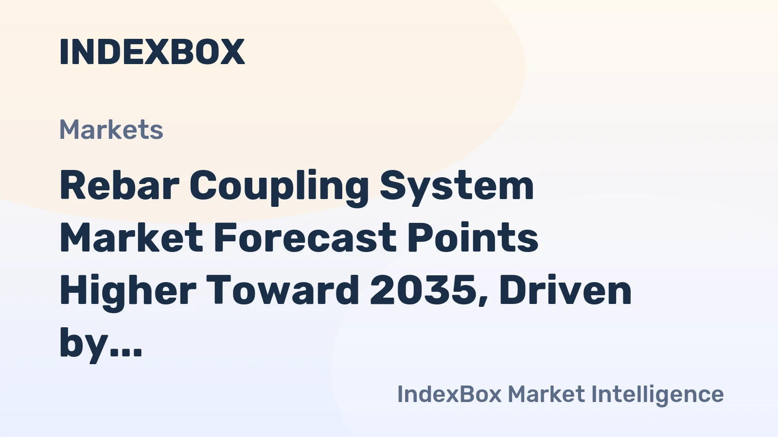 Rebar Coupling System Market Forecast Points Higher Toward 2035, Driven by Global Infrastructure Modernization
