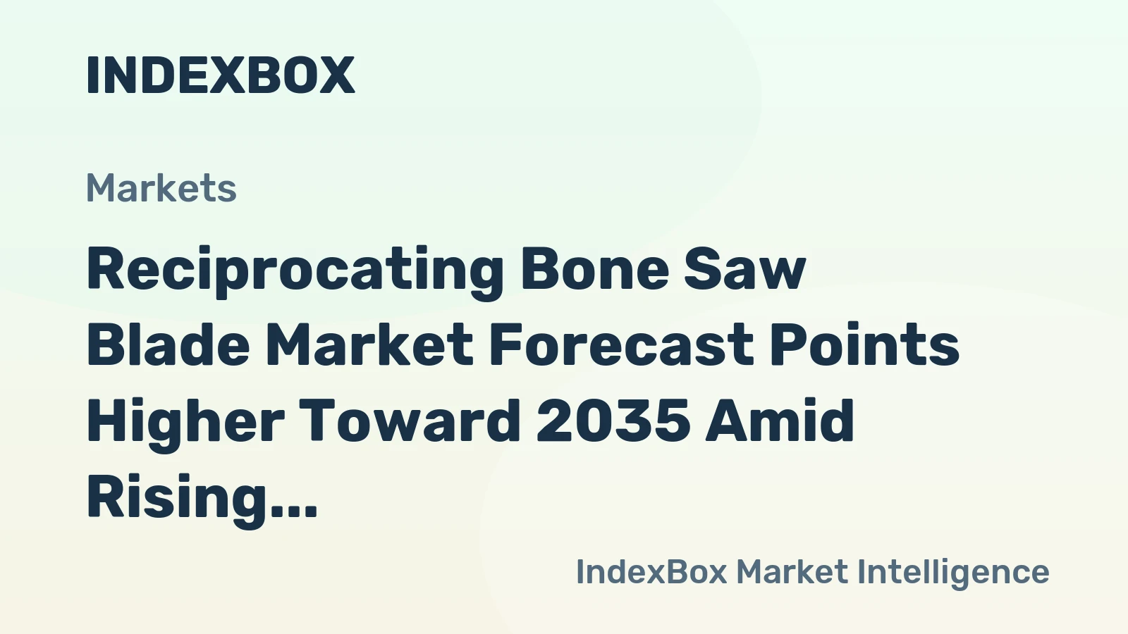 Reciprocating Bone Saw Blade Market Forecast Points Higher Toward 2035 Amid Rising Orthopedic Volumes
