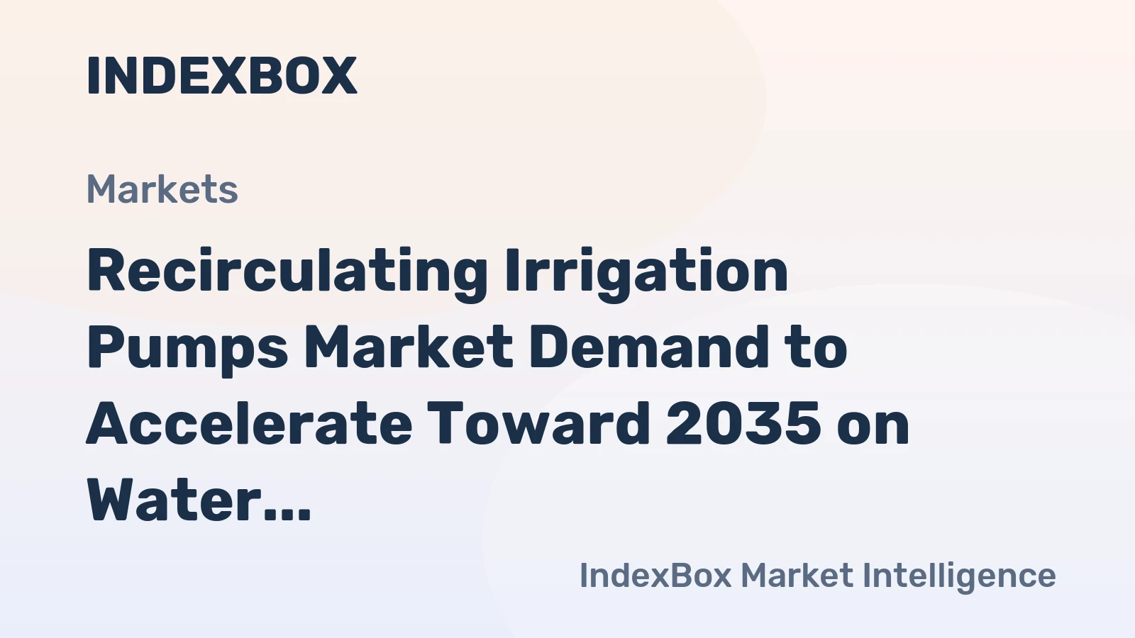 Recirculating Irrigation Pumps Market Demand to Accelerate Toward 2035 on Water Scarcity and Precision Farming Needs