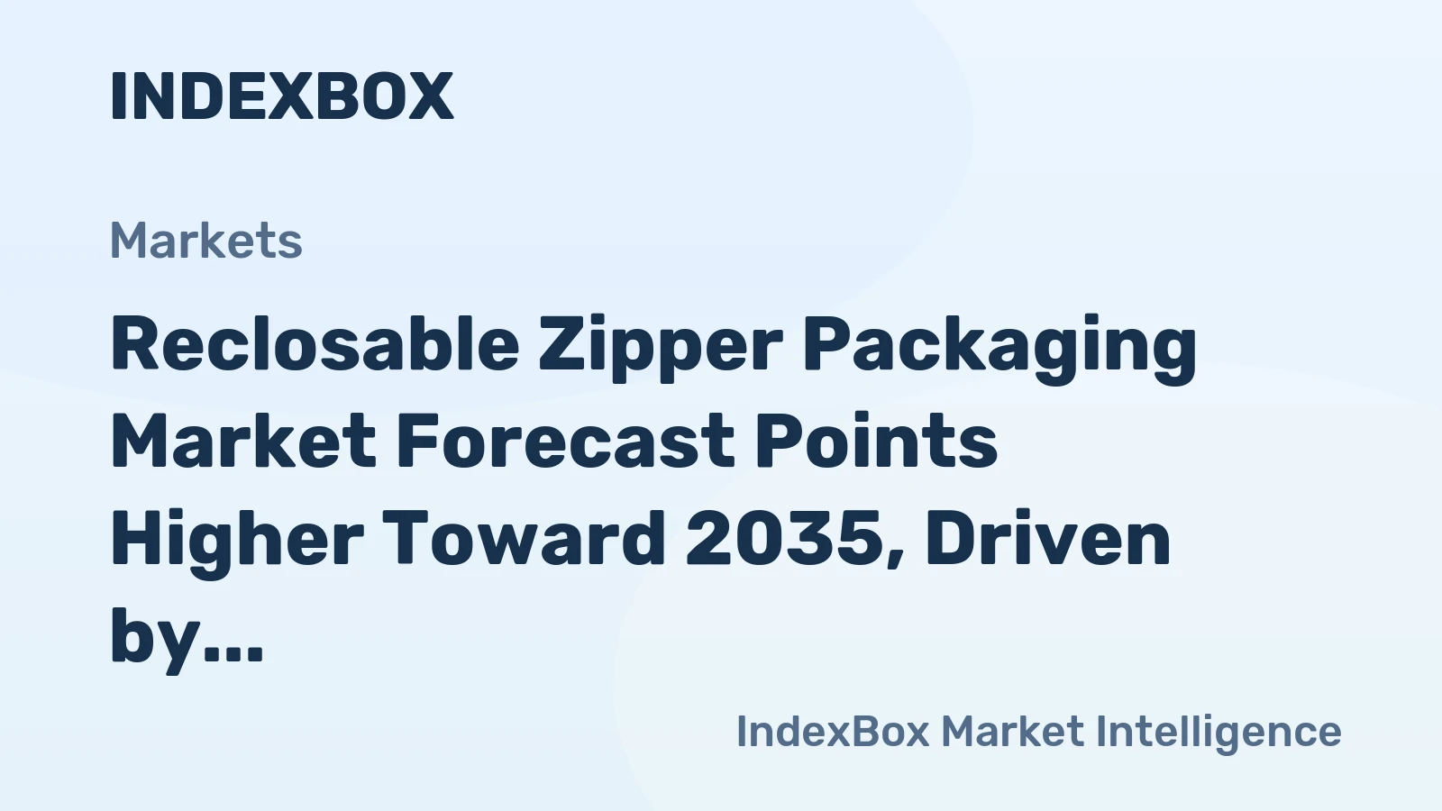 Reclosable Zipper Packaging Market Forecast Points Higher Toward 2035, Driven by E-Commerce and Premiumization