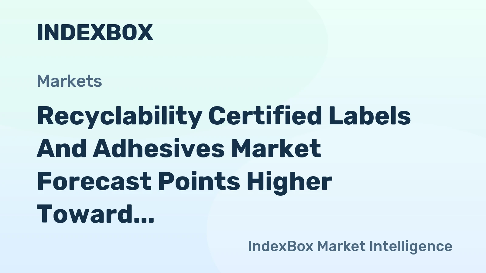 Recyclability Certified Labels and Adhesives Market Forecast Points Higher Toward 2035, Driven by Regulatory Mandates and Retailer Gatekeeping