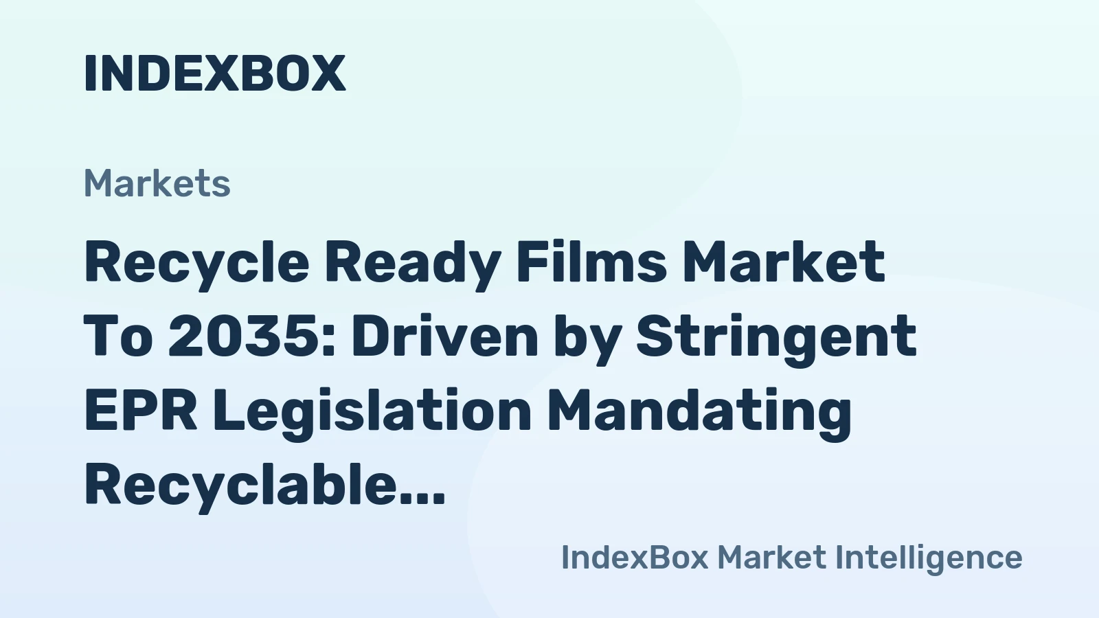 Recycle Ready Films Market to 2035: Driven by Stringent EPR Legislation Mandating Recyclable Packaging