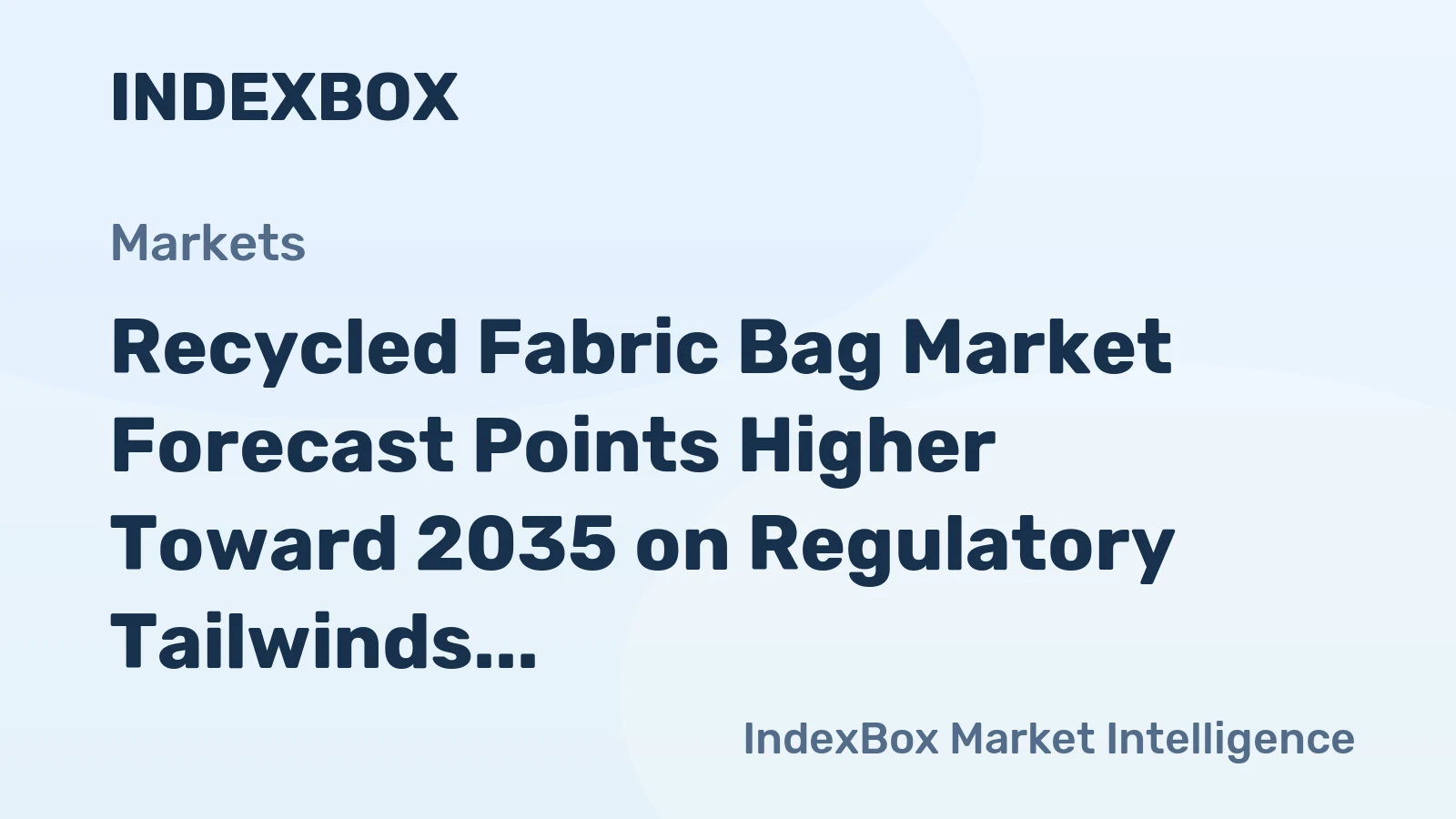 Recycled Fabric Bag Market Forecast Points Higher Toward 2035 on Regulatory Tailwinds and Circular Economy Mandates