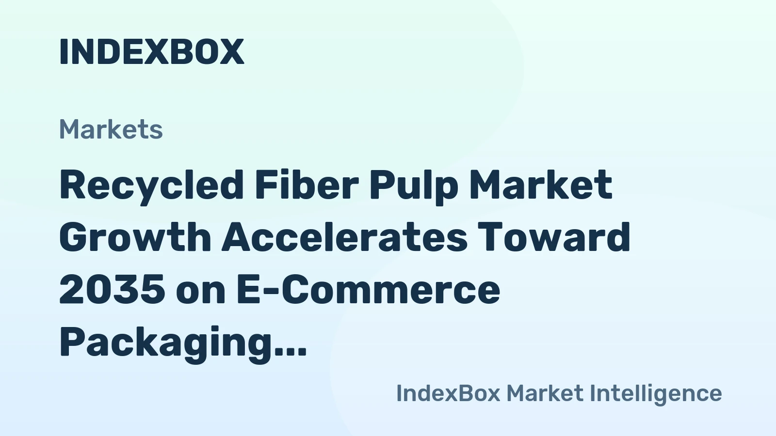 Recycled Fiber Pulp Market Growth Accelerates Toward 2035 on E-Commerce Packaging Demand and Recycled-Content Mandates