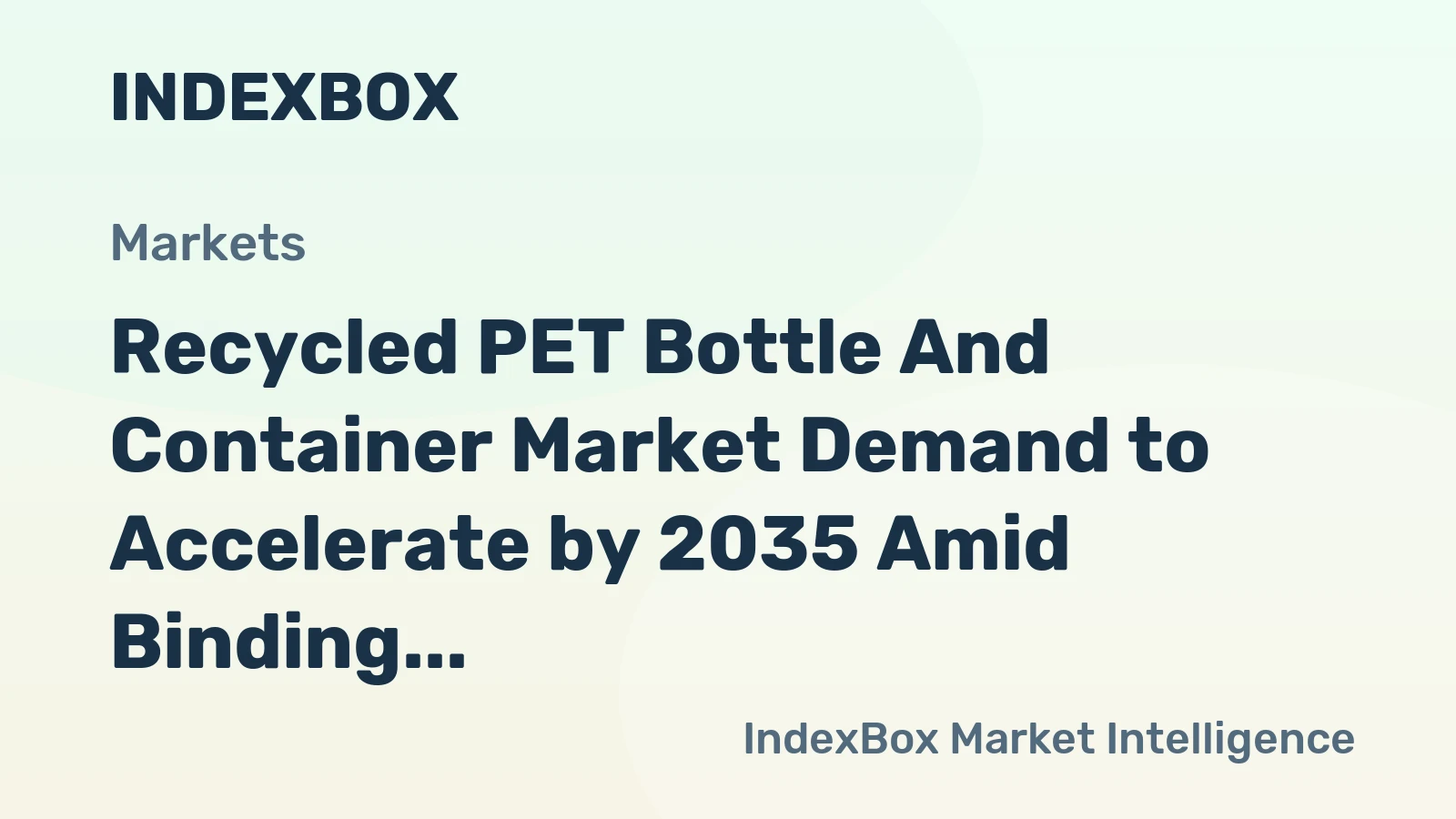 Recycled PET Bottle and Container Market Demand to Accelerate by 2035 Amid Binding Global Regulations