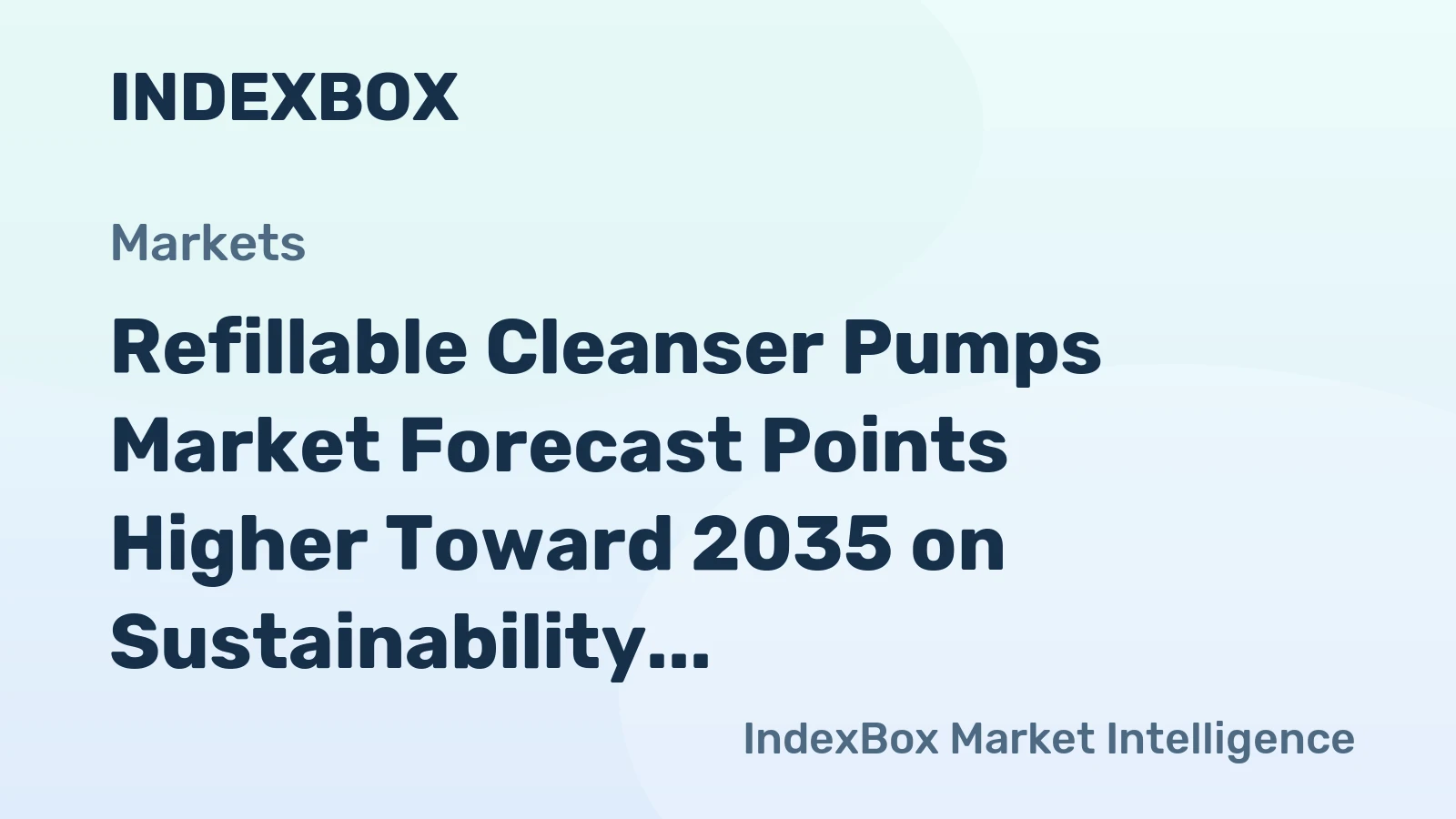 Refillable Cleanser Pumps Market Forecast Points Higher Toward 2035 on Sustainability Mandates and Premium Brand Strategies