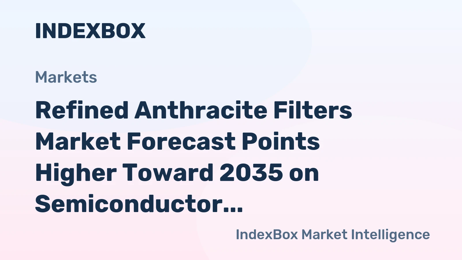 Refined Anthracite Filters Market Forecast Points Higher Toward 2035 on Semiconductor Expansion