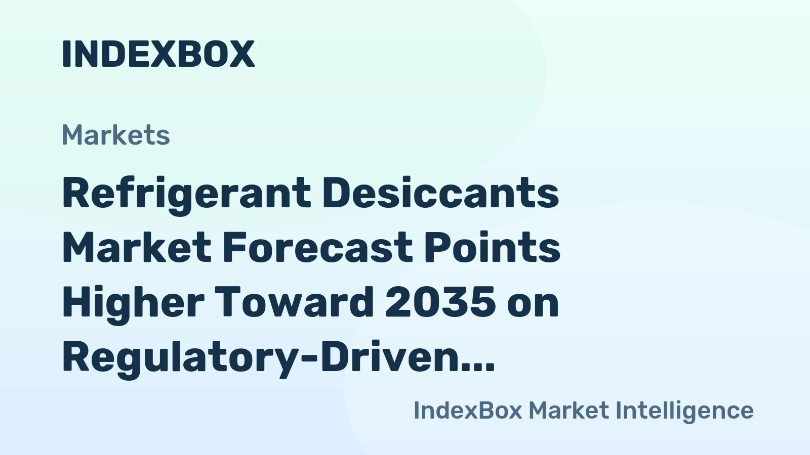 Refrigerant Desiccants Market Forecast Points Higher Toward 2035 on Regulatory-Driven Refrigerant Transition