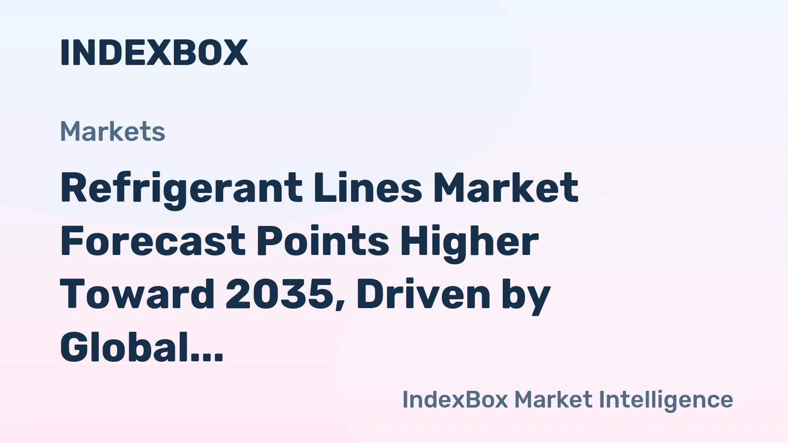 Refrigerant Lines Market Forecast Points Higher Toward 2035, Driven by Global HVAC-R Expansion