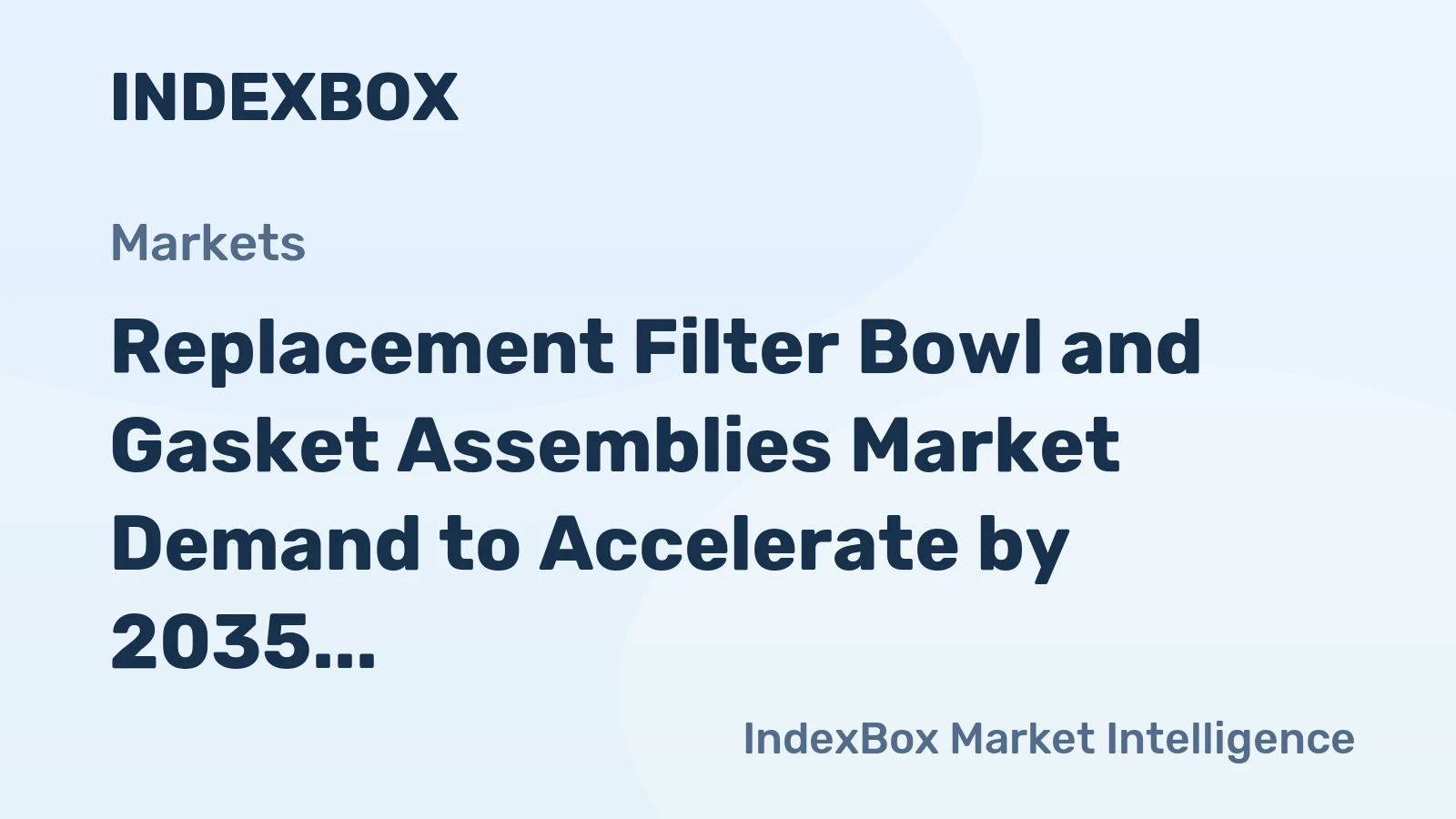 Replacement Filter Bowl and Gasket Assemblies Market Demand to Accelerate by 2035 Amid Semiconductor Expansion and Predictive Maintenance Adoption