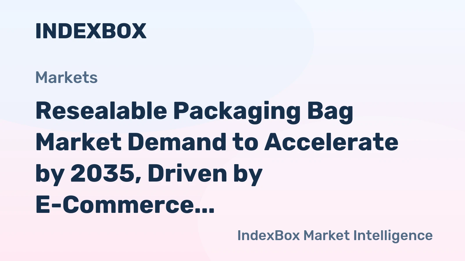 Resealable Packaging Bag Market Demand to Accelerate by 2035, Driven by E-Commerce and Fresh Food Trends