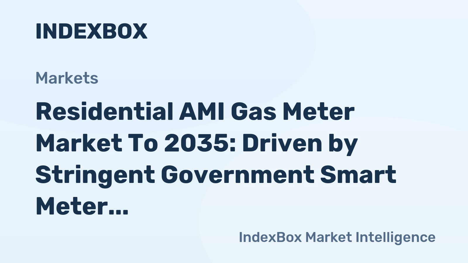 Residential AMI Gas Meter Market to 2035: Driven by Stringent Government Smart Meter Deployment Mandates
