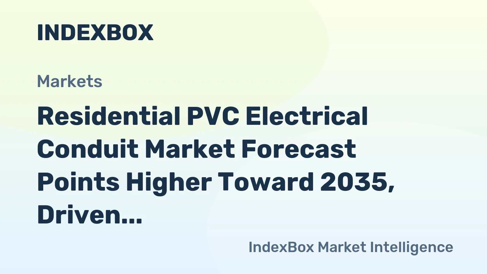 Residential PVC Electrical Conduit Market Forecast Points Higher Toward 2035, Driven by Global Housing Demand
