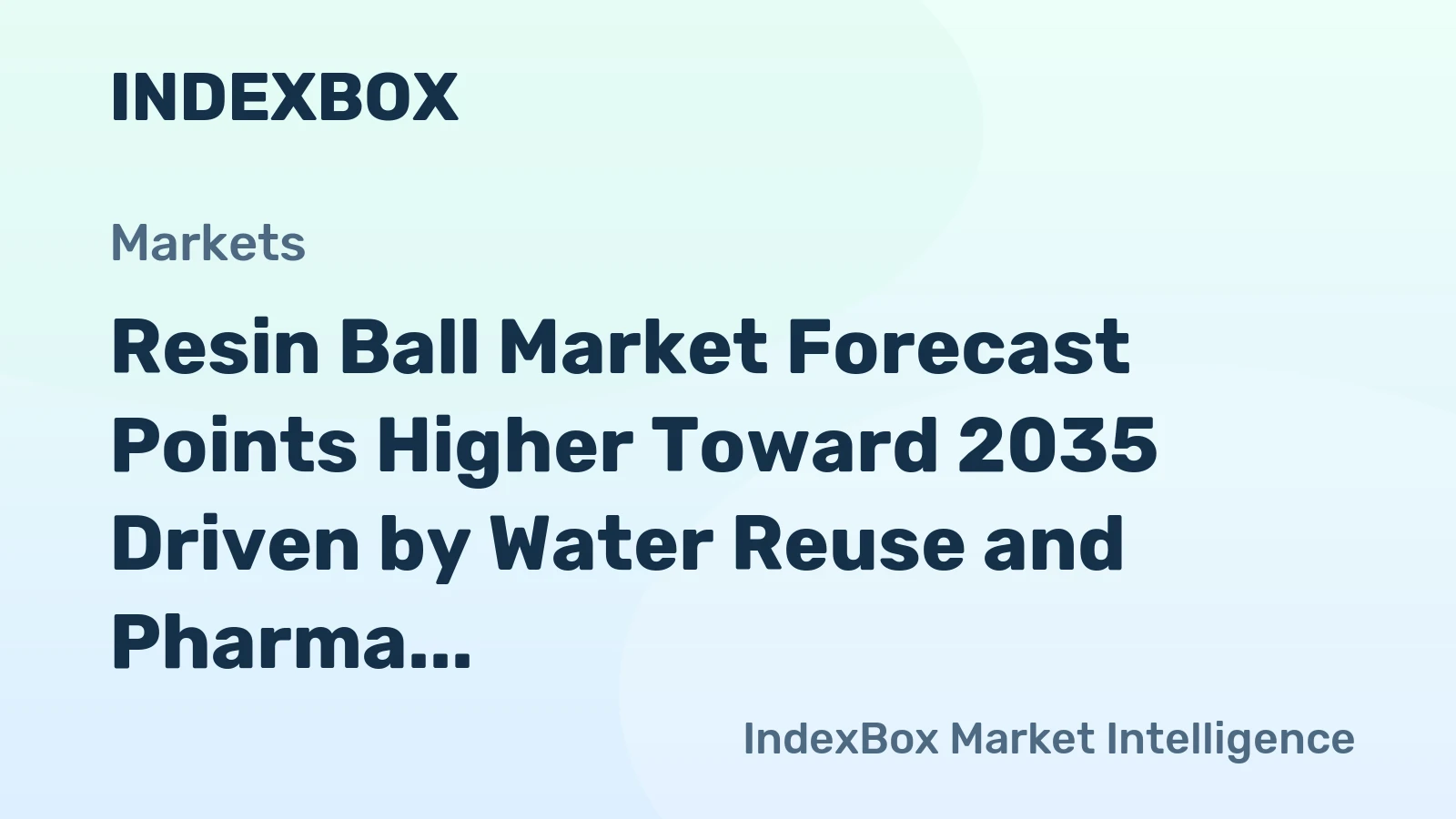 Resin Ball Market Forecast Points Higher Toward 2035 Driven by Water Reuse and Pharma Purification Demand