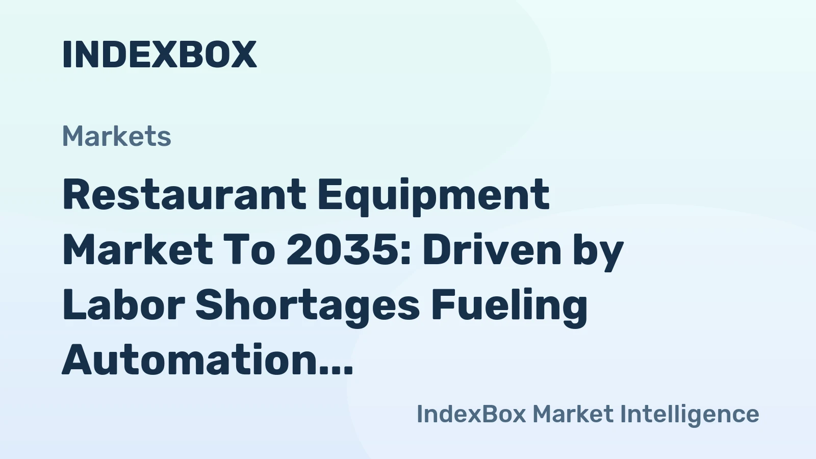 Restaurant Equipment Market to 2035: Driven by Labor Shortages Fueling Automation Demand