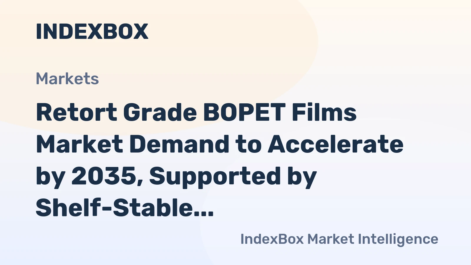 Retort Grade BOPET Films Market Demand to Accelerate by 2035, Supported by Shelf-Stable Food Growth