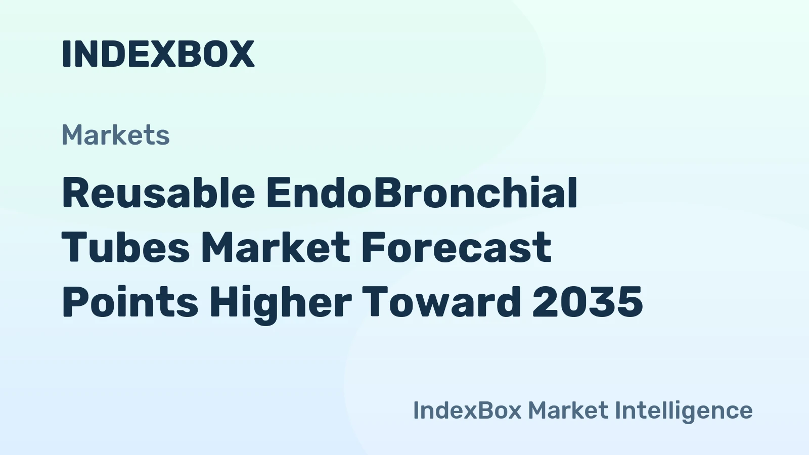 Reusable EndoBronchial Tubes Market Forecast Points Higher Toward 2035, Driven by Rising Thoracic Surgery Volumes