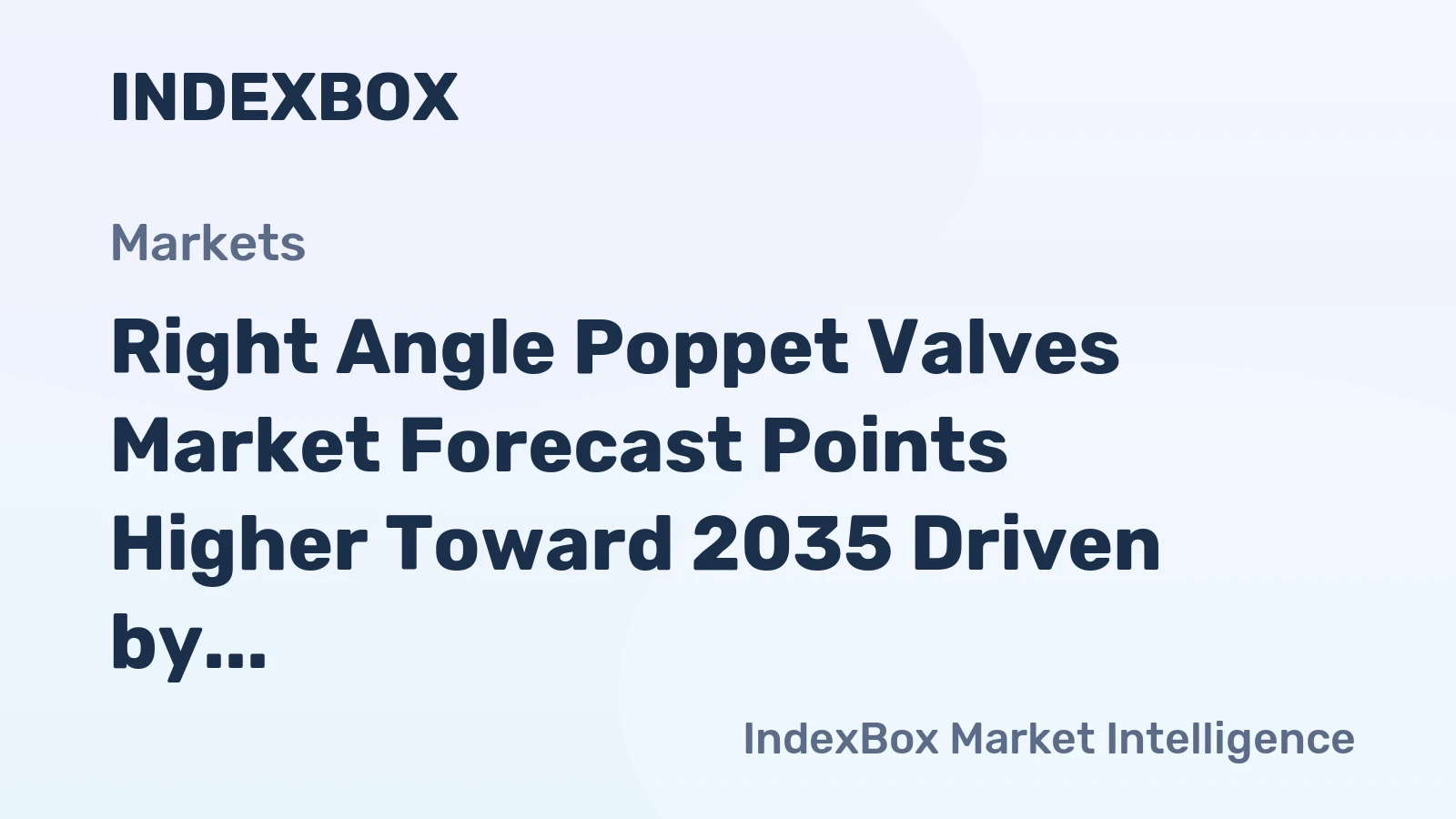 Right Angle Poppet Valves Market Forecast Points Higher Toward 2035 Driven by Semiconductor Fab Expansion